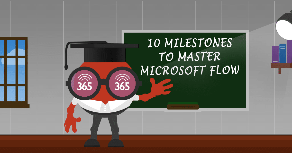 10 key milestones to help you master Microsoft Flow