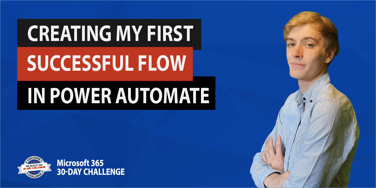Creating My First Successful Flow in Power Automate - Collab365